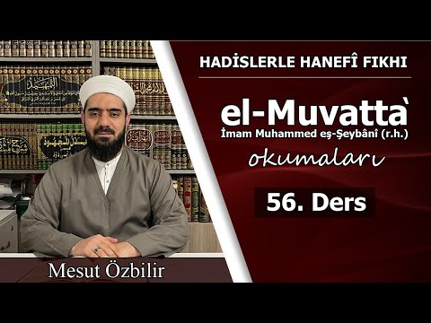 HADİSLERLE HANEFİ FIKHI (el-Muvatta' dersleri - 56. Ders)