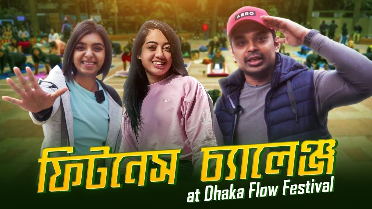 Fitness Challenge at Dhaka Flow Festival | Tanvir Hasan Britto | Nayma Hasan ...