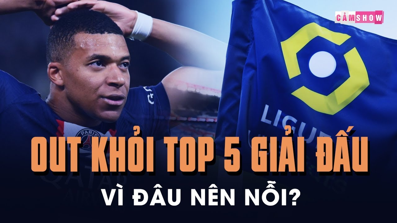 LIGUE 1 SƠ HỞ LÀ "BYE BYE" TOP 5 GIẢI CHÂU ÂU: VÌ ĐÂU NÊN NỖI? - YouTube