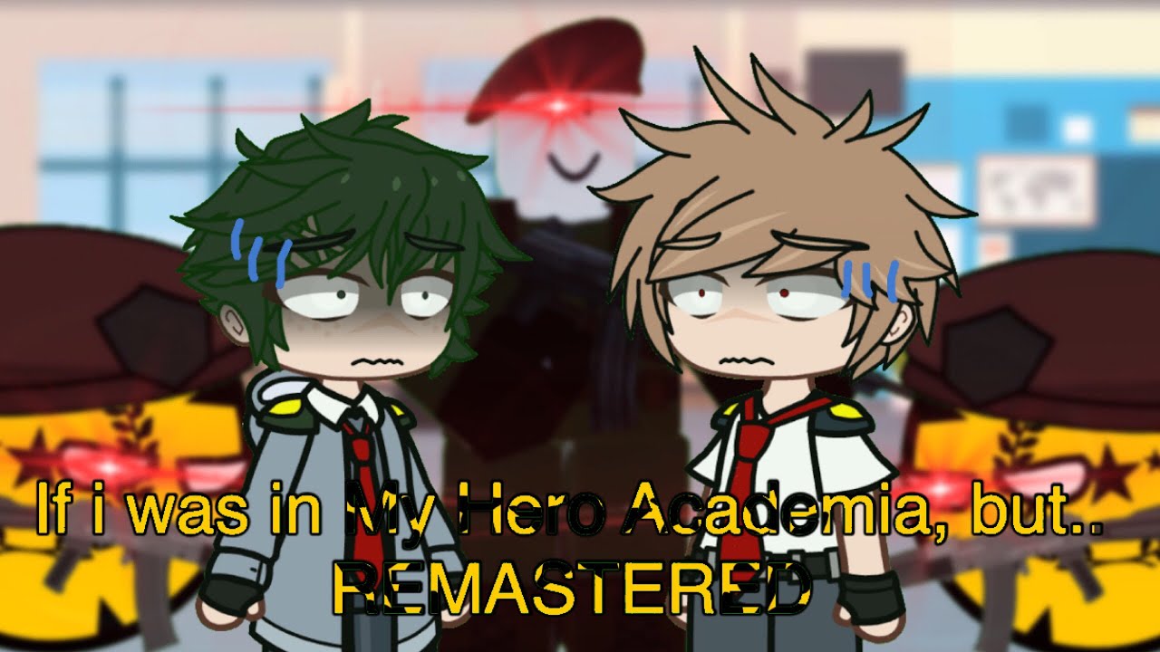 Archived video 9: If I was in My Hero Academia, but.. | REMASTERED | If ...
