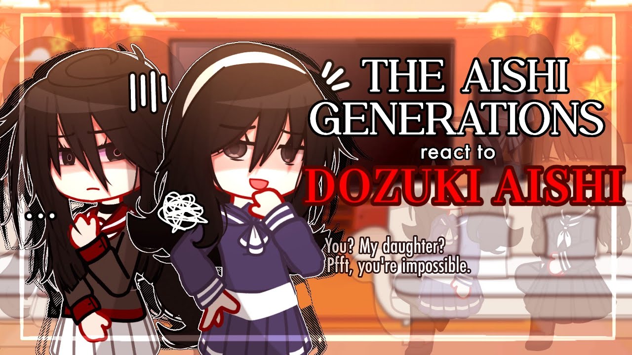 ᝰ┆Aishi Generations react to DOZUKI AISHI || Yandere Simulator GCRV (3/?) - YouTube