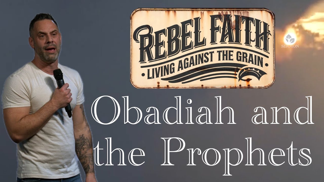 REBEL FAITH: Obadiah and the Prophets | Judah Thomas (sermon) - YouTube
