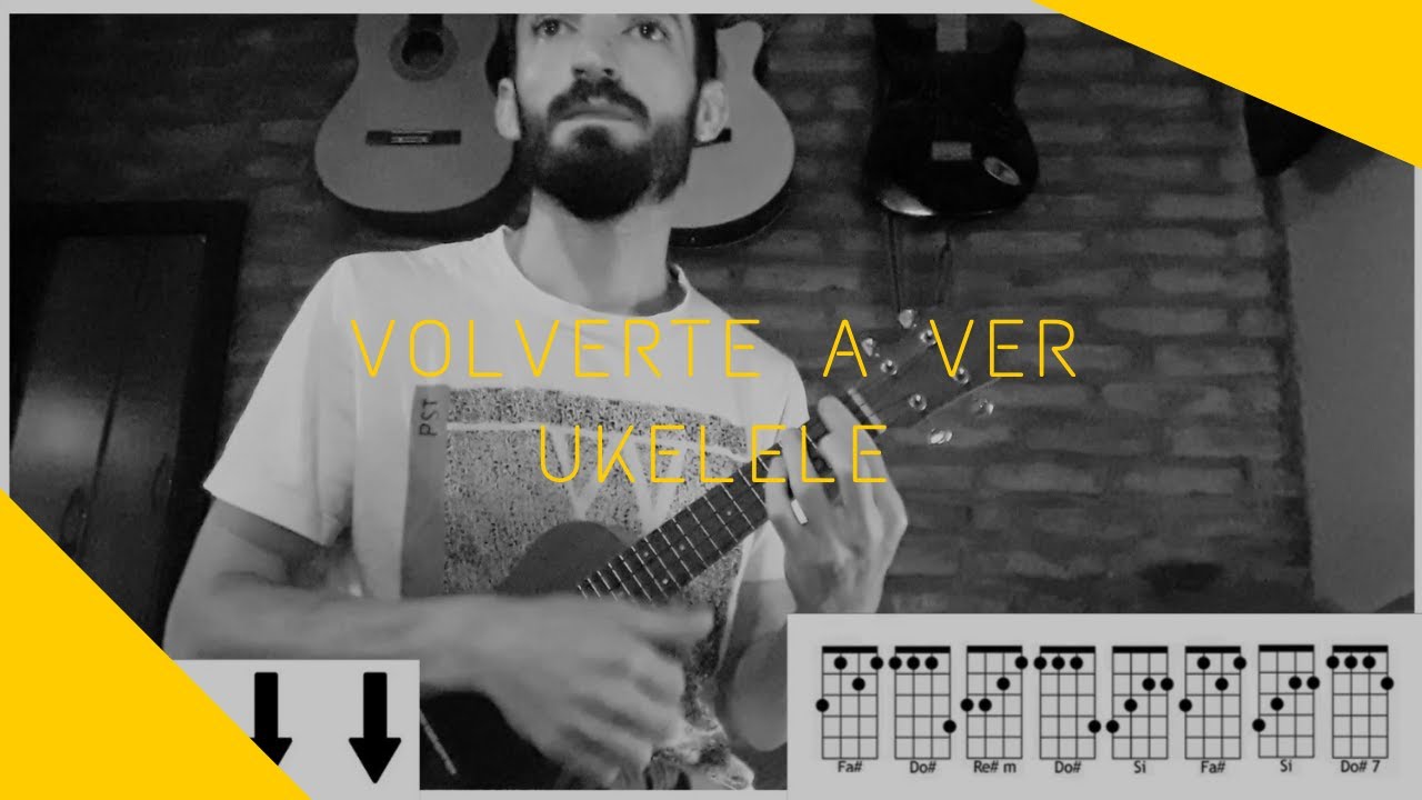 UKELELE | Volverte A Ver - Juanes (tutorial/cover ukelele) - YouTube