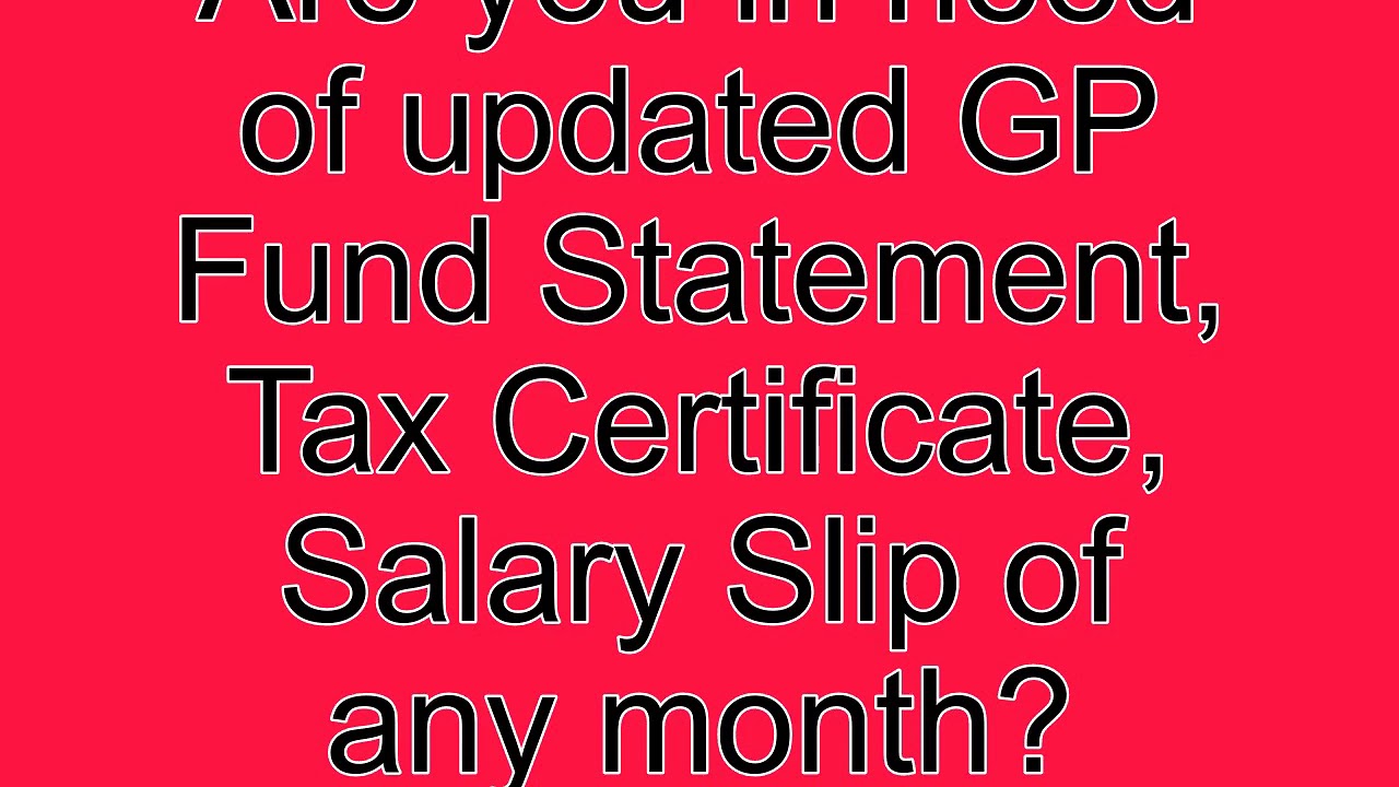 Salary Slip, updated GP Fund Statement, Tax Certificate for Free - YouTube
