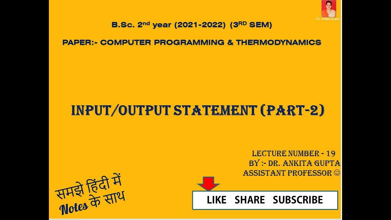 LECT-19 INPUT OUTPUT STATEMENT (PART-2) - YouTube