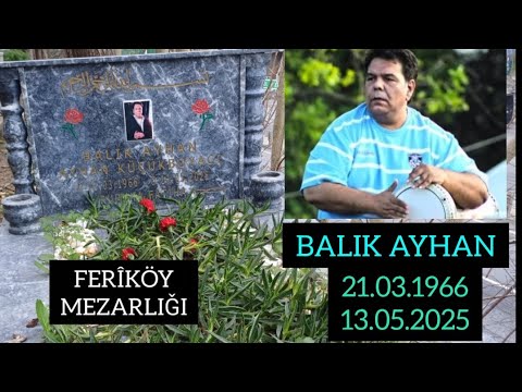 BALIK AYHAN KABRİ, AYHAN KÜÇÜKBOYACI, FERİKÖY MEZARLIĞI