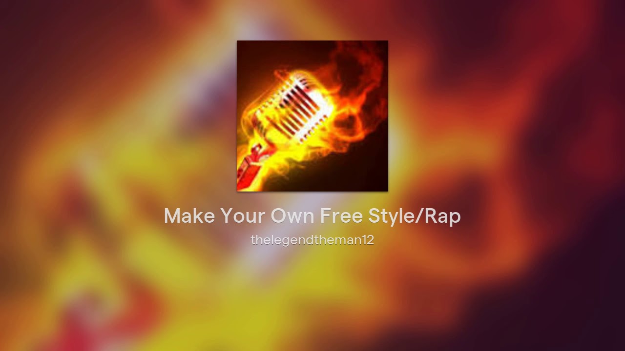 Make Your Own Free Style/Rap - YouTube