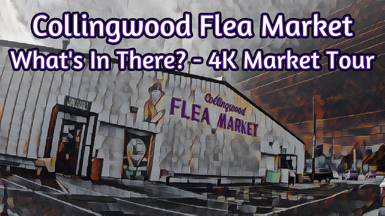 Collingwood Flea Market - Winter - What's In There? - 4K Market Tour ...