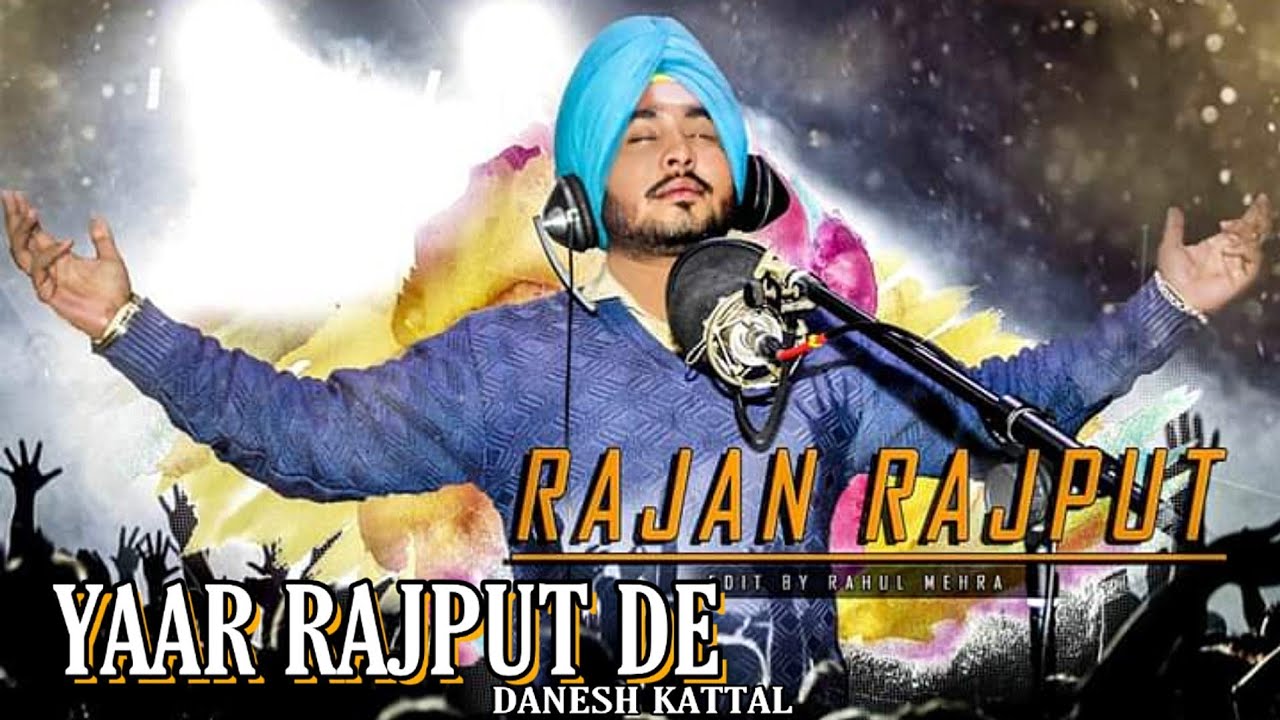 YAAR RAJPUT DE | RAJAN RAJPUT | DANESH KATTAL | LATEST PUNJABI SONG ...