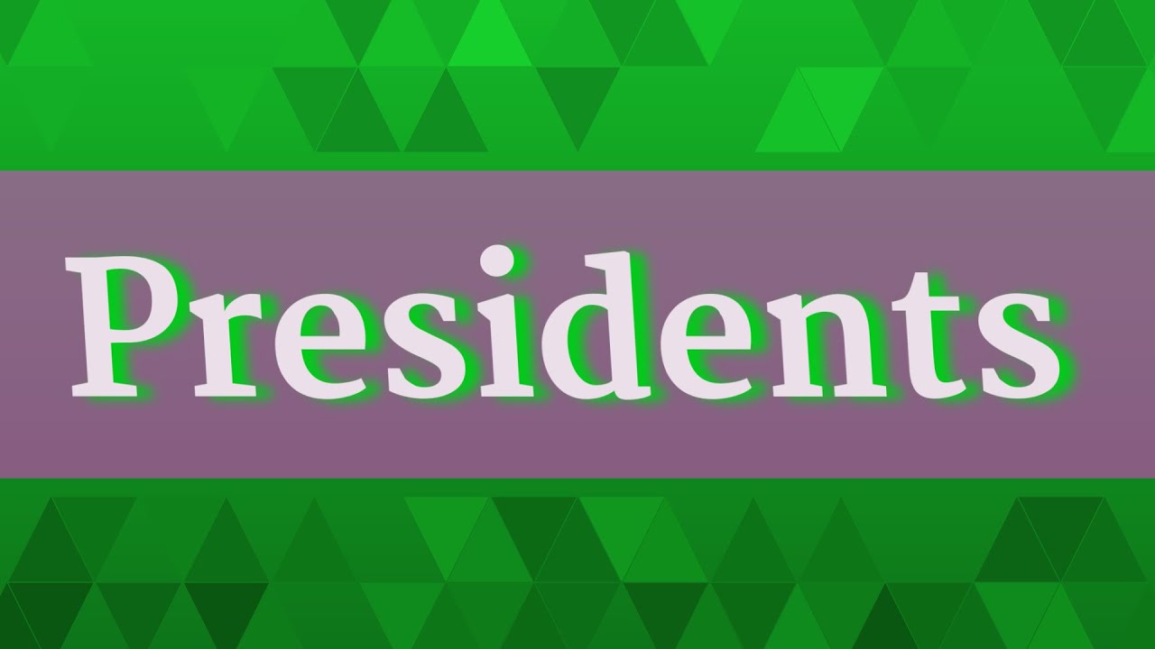PRESIDENTS pronunciation • How to pronounce PRESIDENTS - YouTube