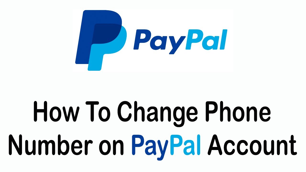 How To Change Phone Number On PayPal Account Update My PayPal Phone how-to-change-phone-number-on-paypal-account-update-my-paypal-phone