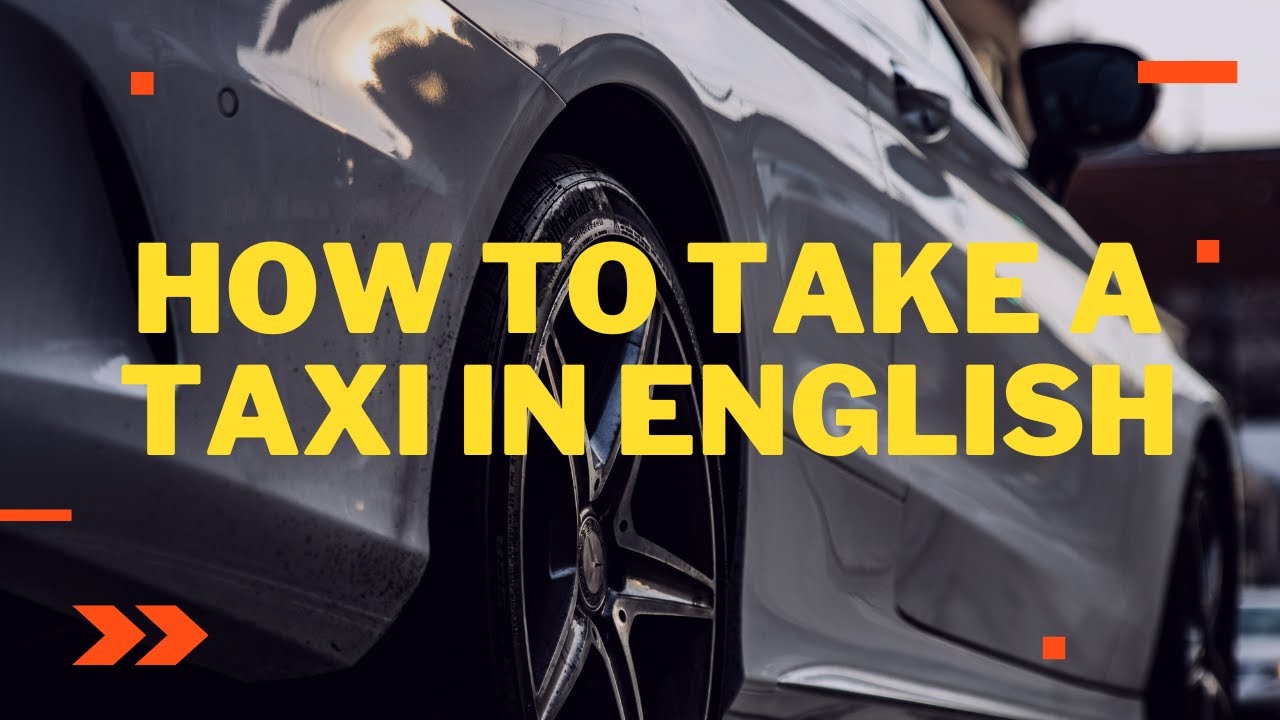 How to take a taxi in English? - YouTube