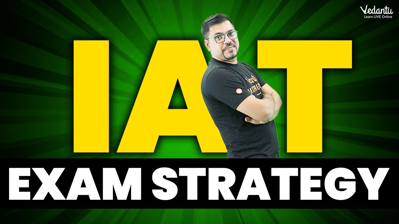 IAT 2023 | IAT Exam IISER Strategy | Harsh Sir | Vedantu Math JEE Made ...