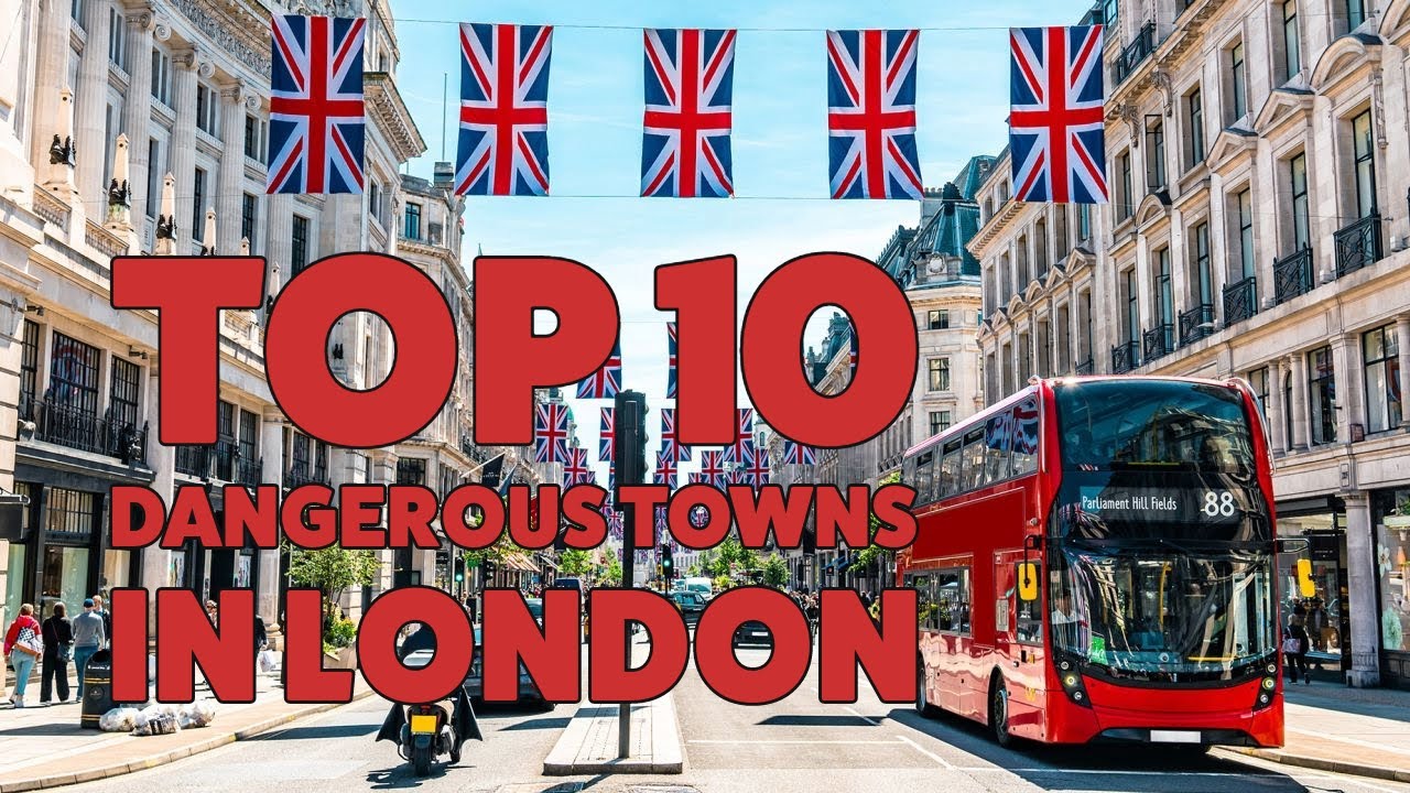 Top 10 Dangerous Towns in London - YouTube