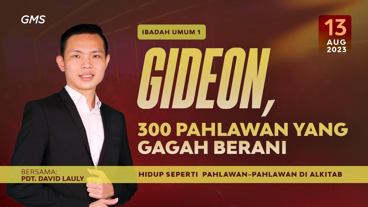 GIDEON, 300 PAHLAWAN YANG GAGAH BERANI - Sunday Service 1 13 Agustus ...