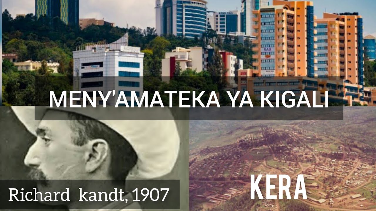 Menya amateka y'umujyi wa #Kigali [#@nkundurwandatv] - YouTube