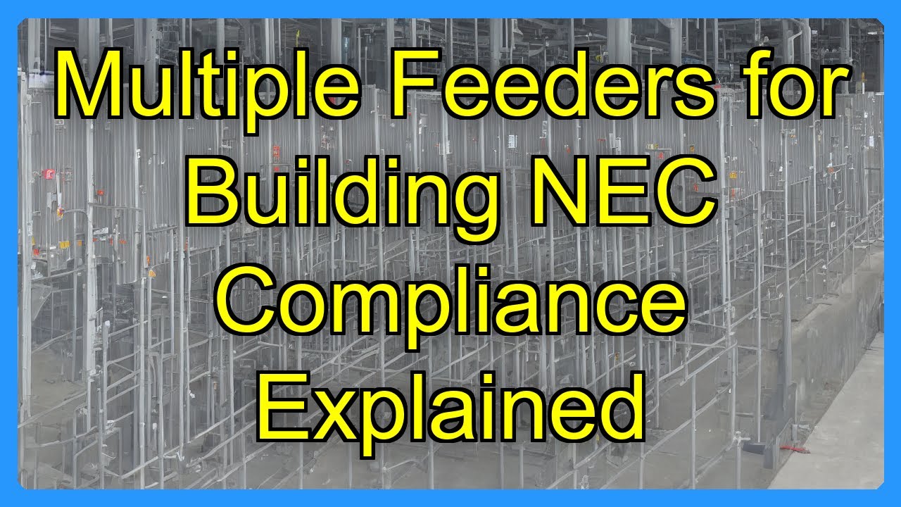 Multiple Feeders for Building NEC Compliance Explained - YouTube