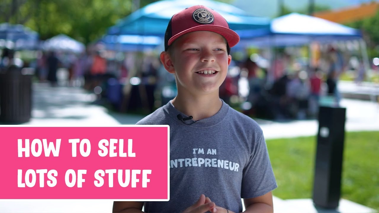 How To Sell Lots Of Stuff! Tip #8 for Youth Entrepreneurs - YouTube