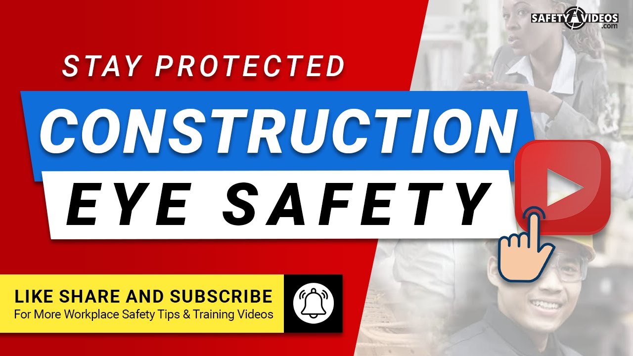 Construction Eye Safety – Stay Protected From SafetyVideos.com - YouTube