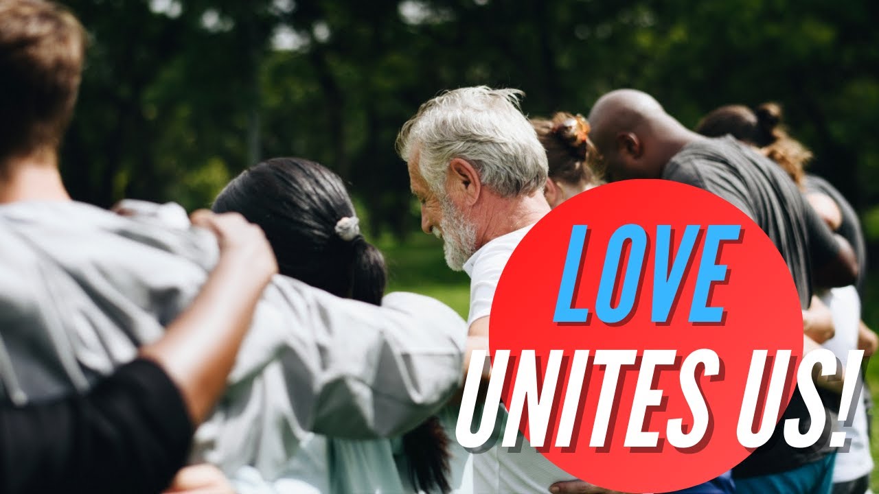 Love Unites Us All (Changing Your Life - Ep. 5) - YouTube