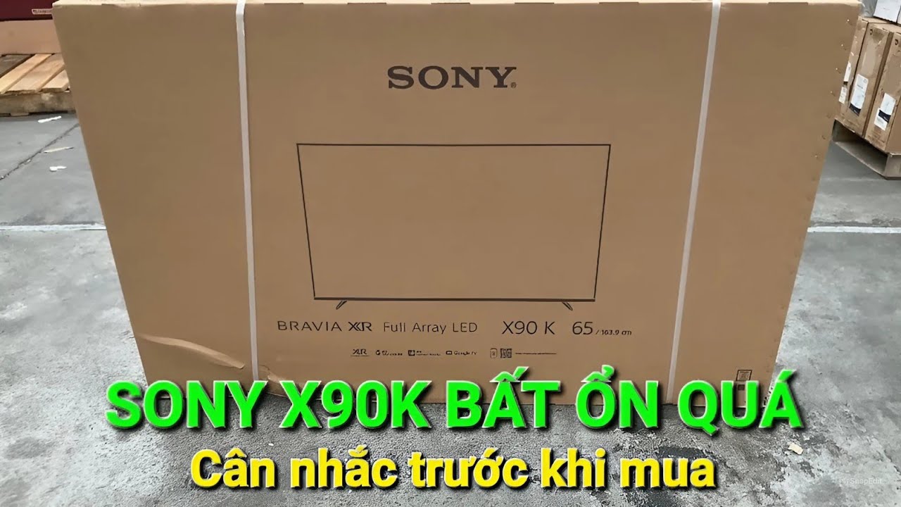 Sony X90K lô hiện tại rất chán, Cân nhắc khi mua sản phẩm này! - YouTube