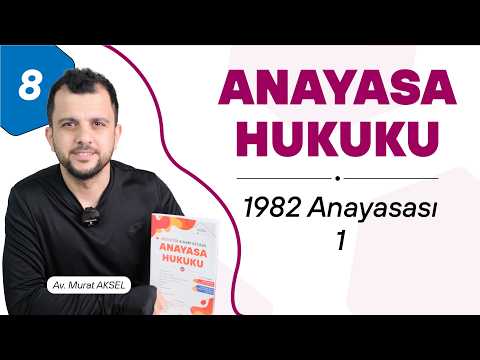 8) 2026 Anayasa Hukuku Kampı - 1982 Anayasası - 1