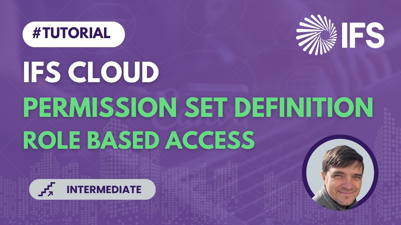 Permission Set Definition (Role Based Access) in IFS Cloud (TECH 14 ...