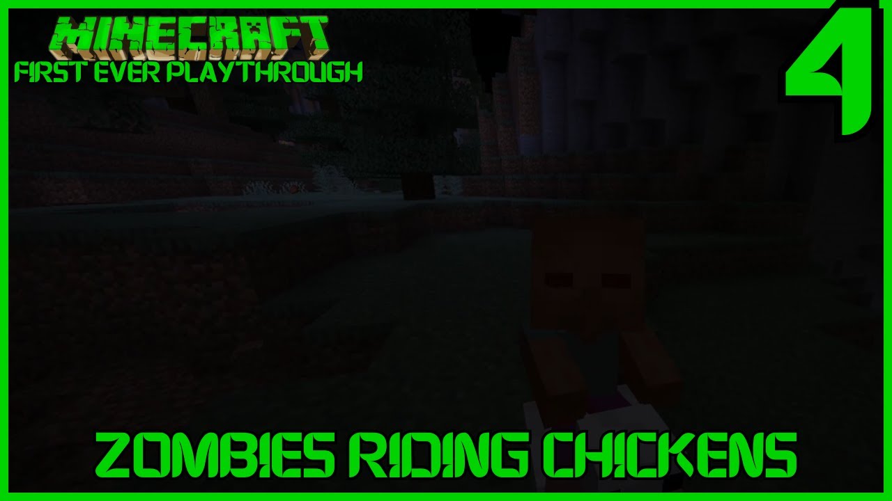 Minecraft | First Ever Playthrough | Part 4 | Zombies Riding Chickens ...