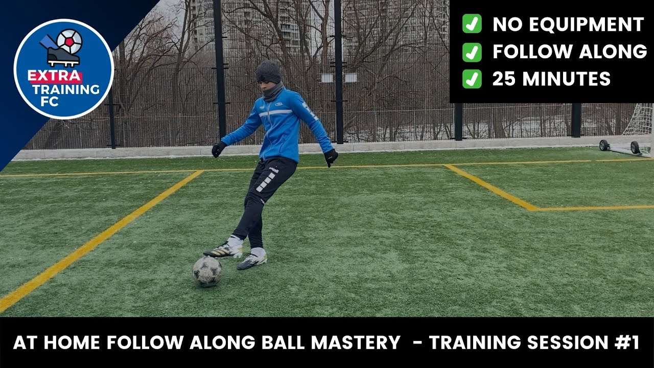 SESSION #1 | 25 MINUTE FOLLOW ALONG BALL MASTERY SOCCER TRAINING ️⚽️ 🏠 ...