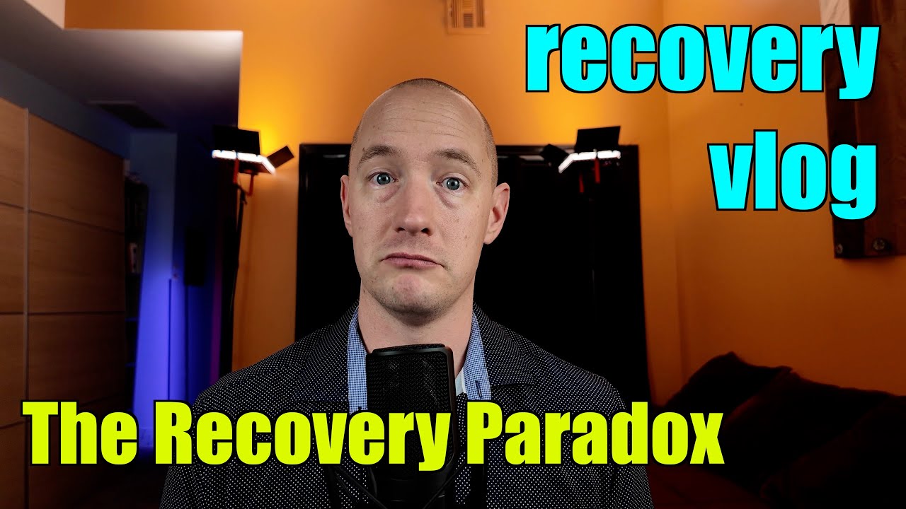 The Recovery Paradox - vlog 9 - YouTube