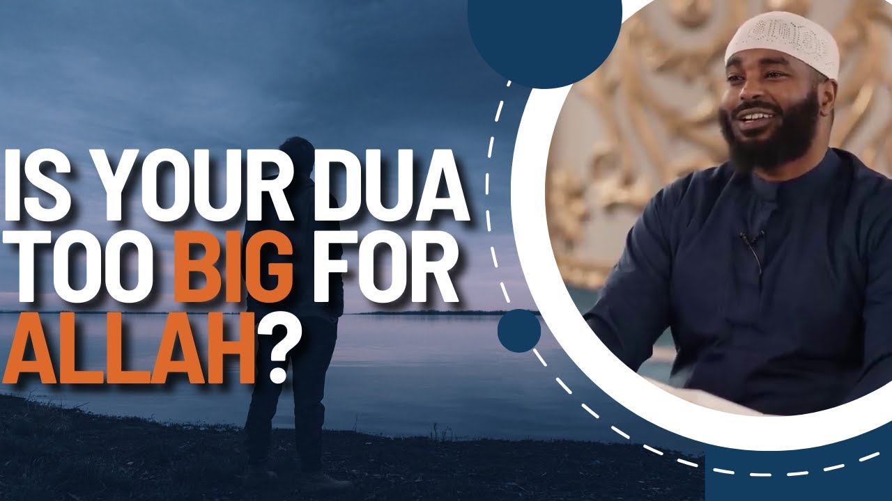 Be delusional: Your dua is Not too BIG for Allah | Ammar Alshukry ...