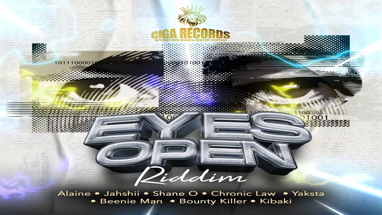 Eyes Open Riddim {Mix} Ciga Records / Bounty Killer, Chronic Law, Beenie Man, Shane O, Alaine ...