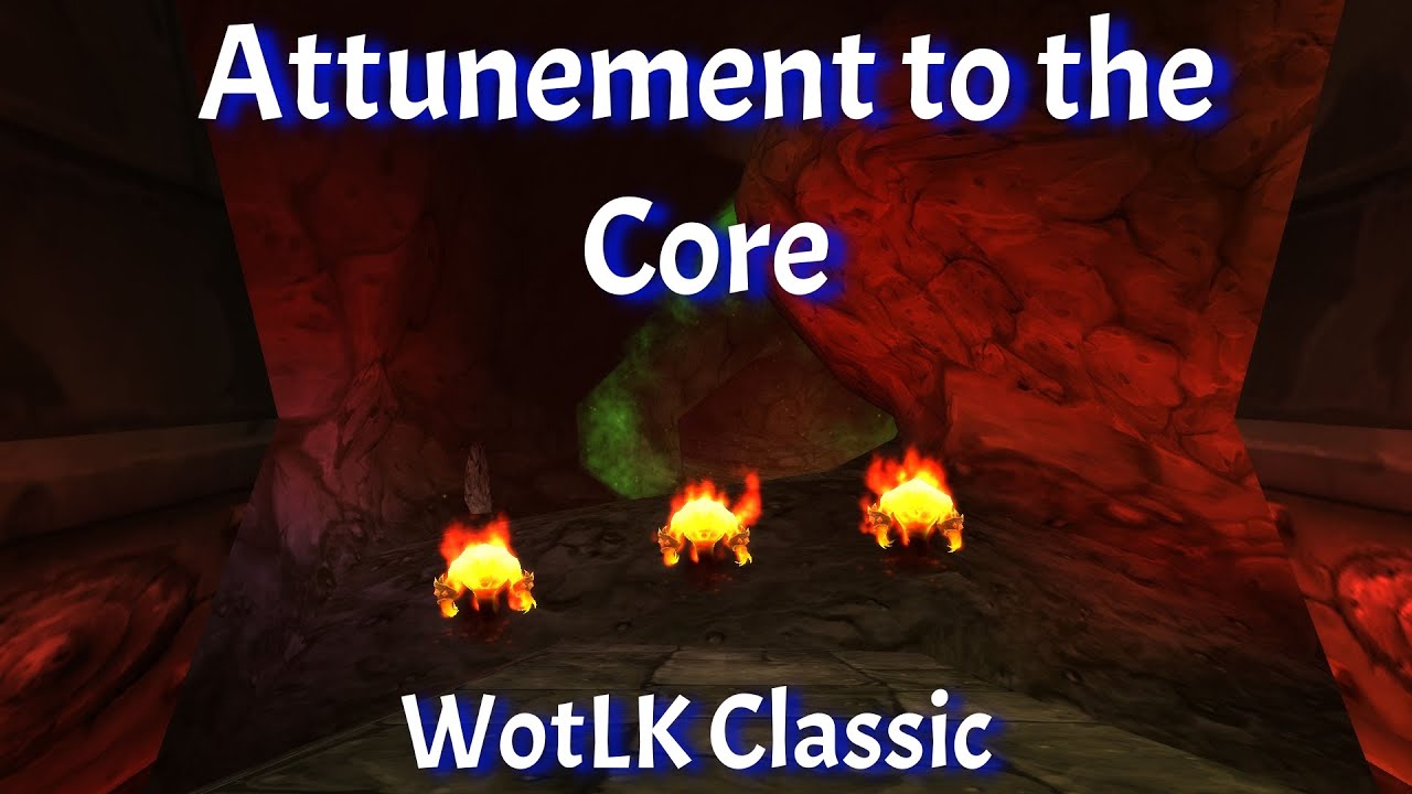 Attunement to the Core/Molten Core Attunement/BRD--WotLK Classic - YouTube