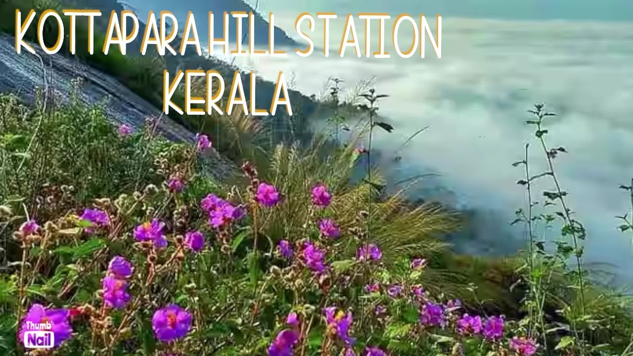 KOTTAPARA HILL STATION IDUKKI - YouTube