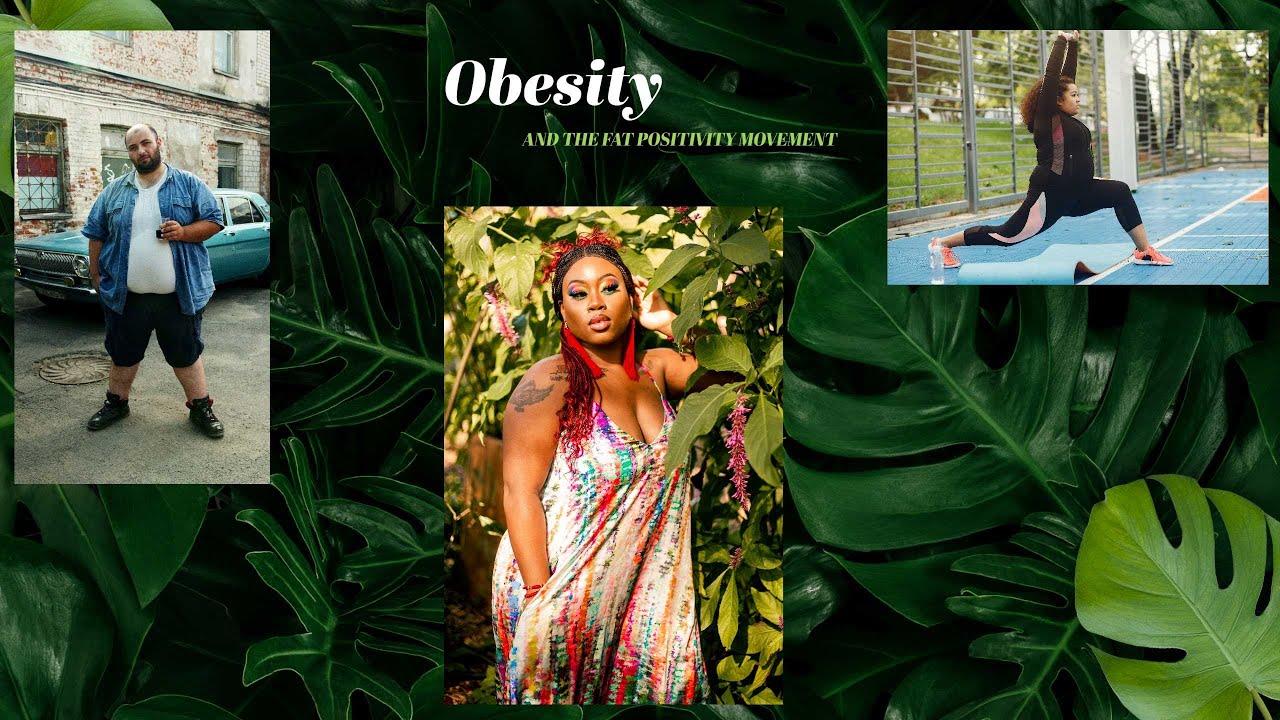 Obesity and the Body Positivity Movement - YouTube