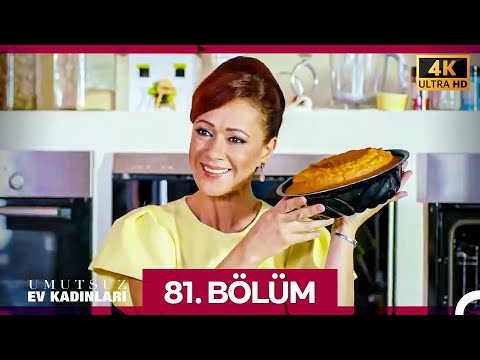 Umutsuz Ev Kadınları 81. Bölüm (4K)