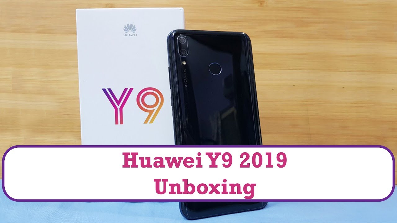 Unboxing the Huawei Y9 2019 - YouTube