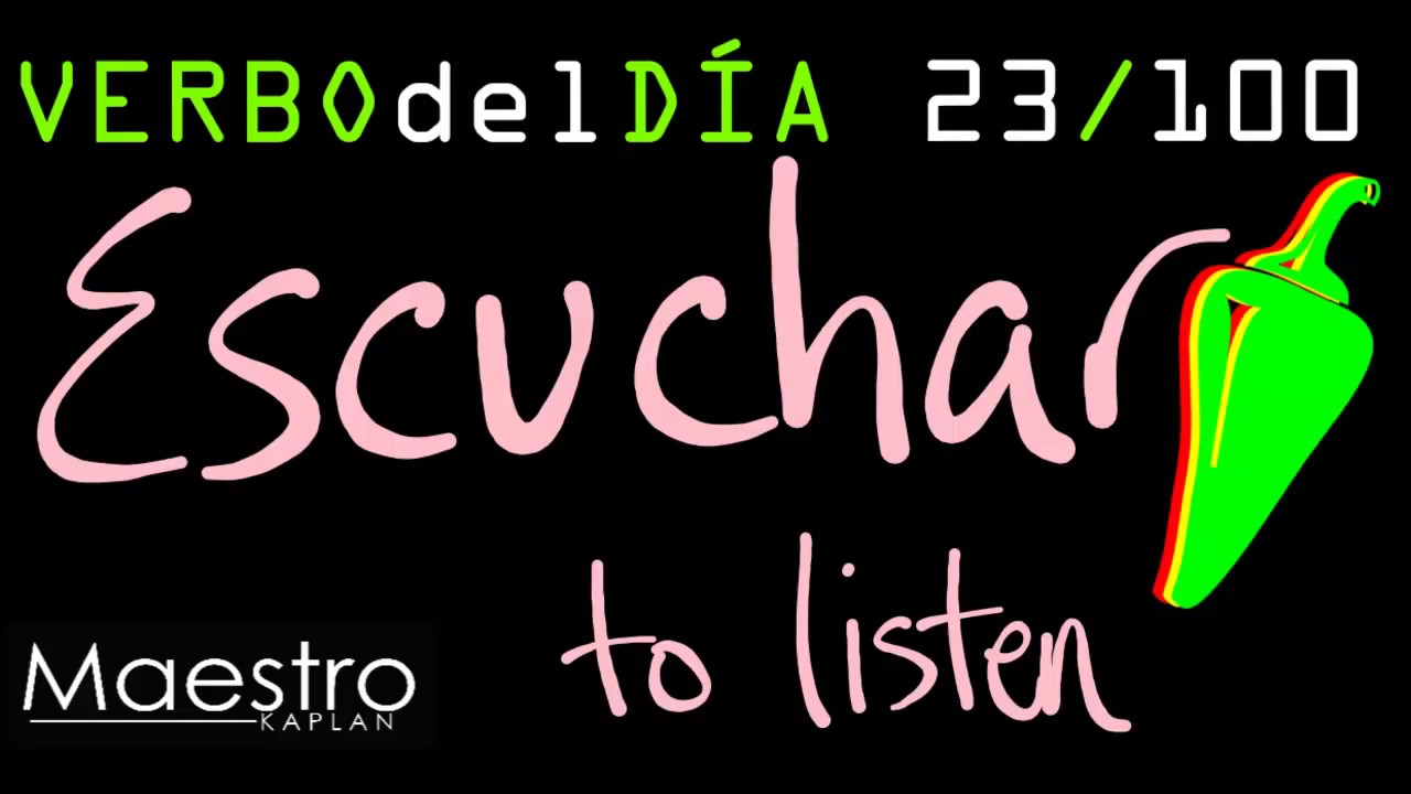 Verb Of The Day ESCUCHAR TO LISTEN 23 100 YouTube verb-of-the-day-escuchar-to-listen-23-100-youtube
