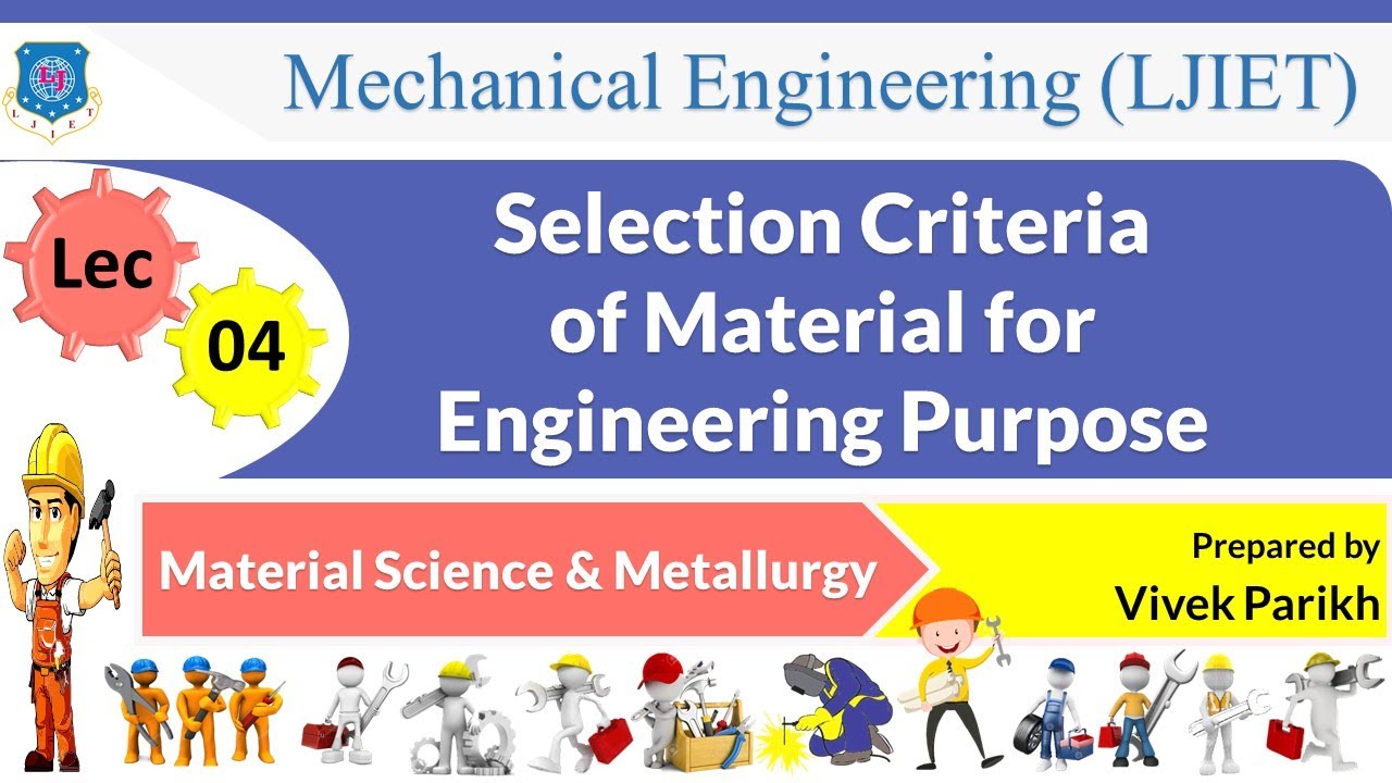 L 04 Selection Criteria of Material Engineering Purpose | Material ...