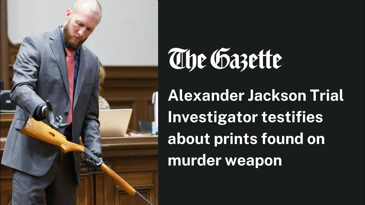Alexander Jackson Trial: Testimony on prints found on murder weapon ...