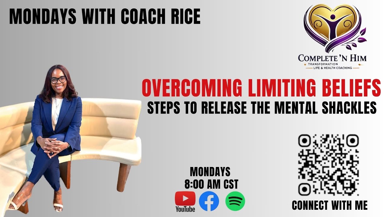 Mondays With Coach Rice - Overcoming Limiting Beliefs: Steps to Release ...