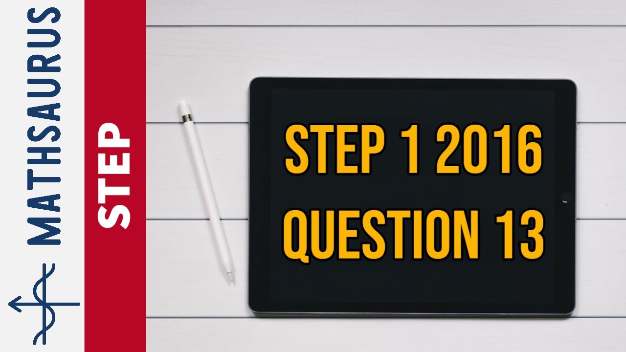 STEP 1 Maths 2016 Probability Q13 - YouTube