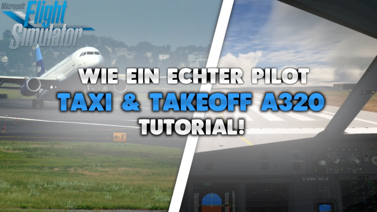 Taxi & Takeoff A320 MSFS Tutorial Teil 2 | SCHNELL UND EINFACH ...