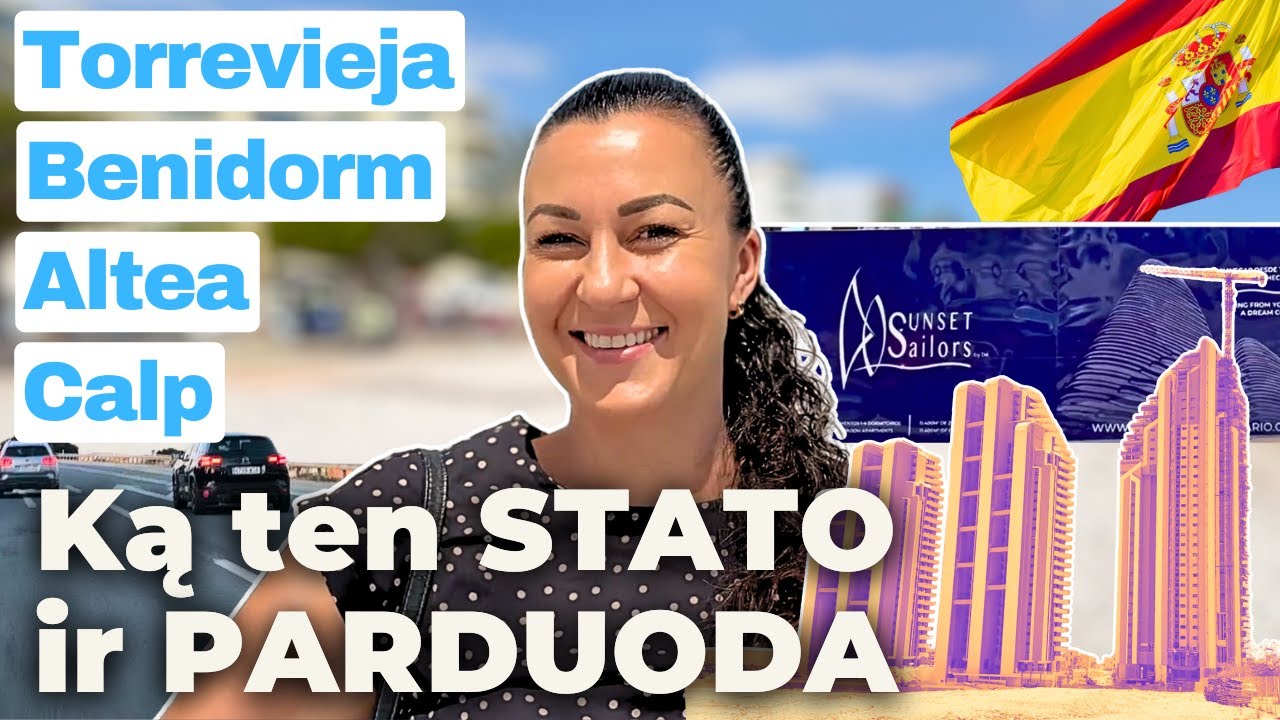 Torrevieja, Benidorm, Altea, Calp (ką ten STATO ir PARDUODA) || Costa Blanca, ISPANIJA - YouTube