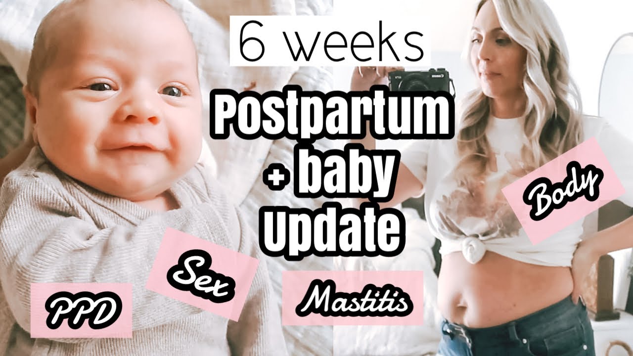 6 WEEK POSTPARTUM AND BABY UPDATE | mastitis, sex, body and PPD - YouTube