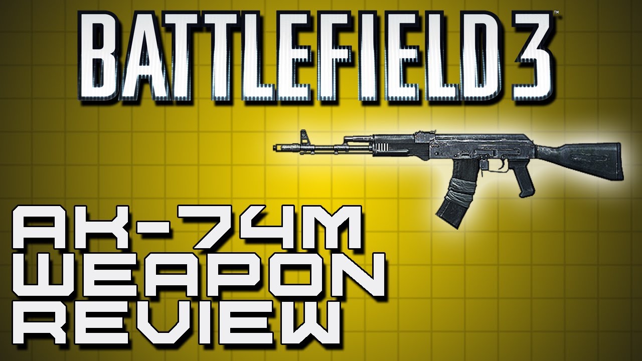Battlefield 3 Weapon Review - AK-74M - YouTube