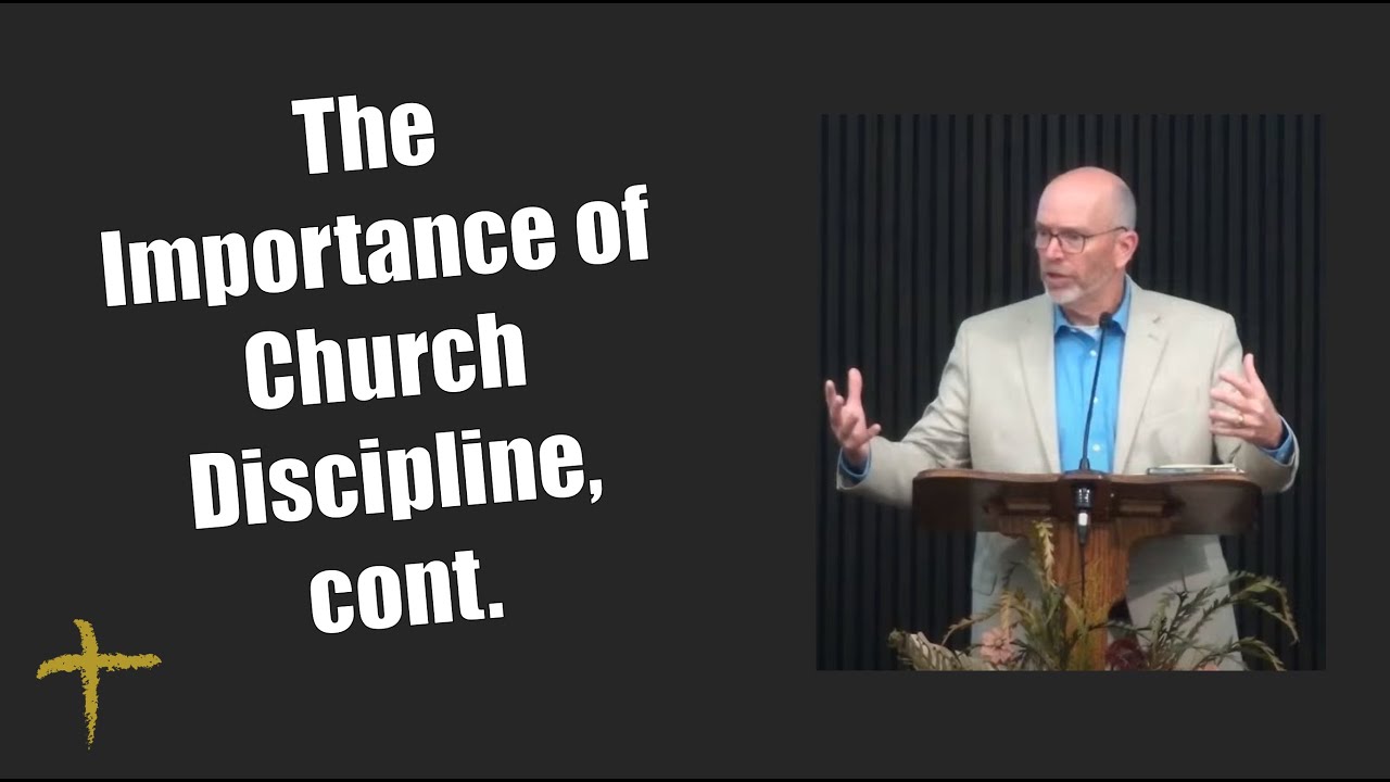 Pastor Mike Knight | The Importance of Church Discipline, Cont. | I ...