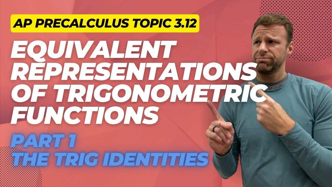 The Trigonometric Identities - AP Precalculus Topic 3.12 Part 1 - YouTube