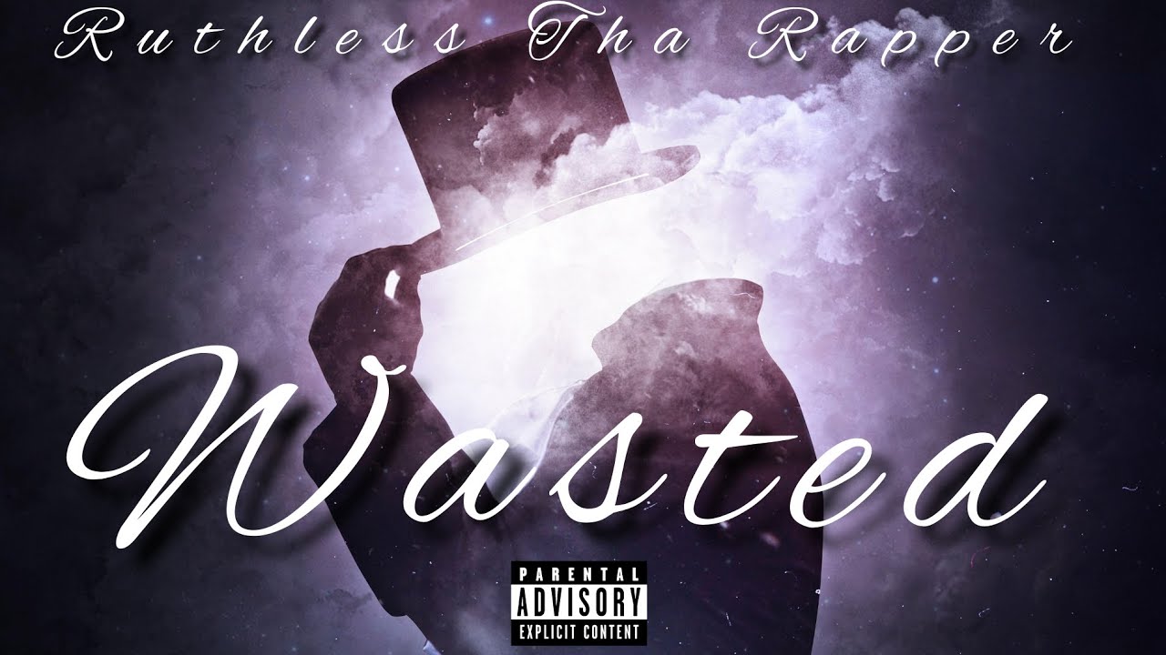 Ruthless Tha Rapper - Wasted - YouTube