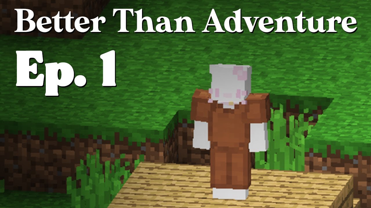 Better Than Adventure - 1: First Day! - YouTube